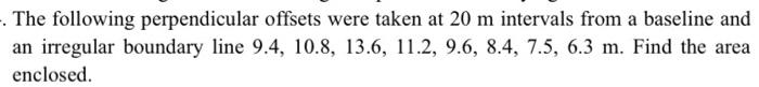 Solved The following perpendicular offsets were taken at 20 | Chegg.com