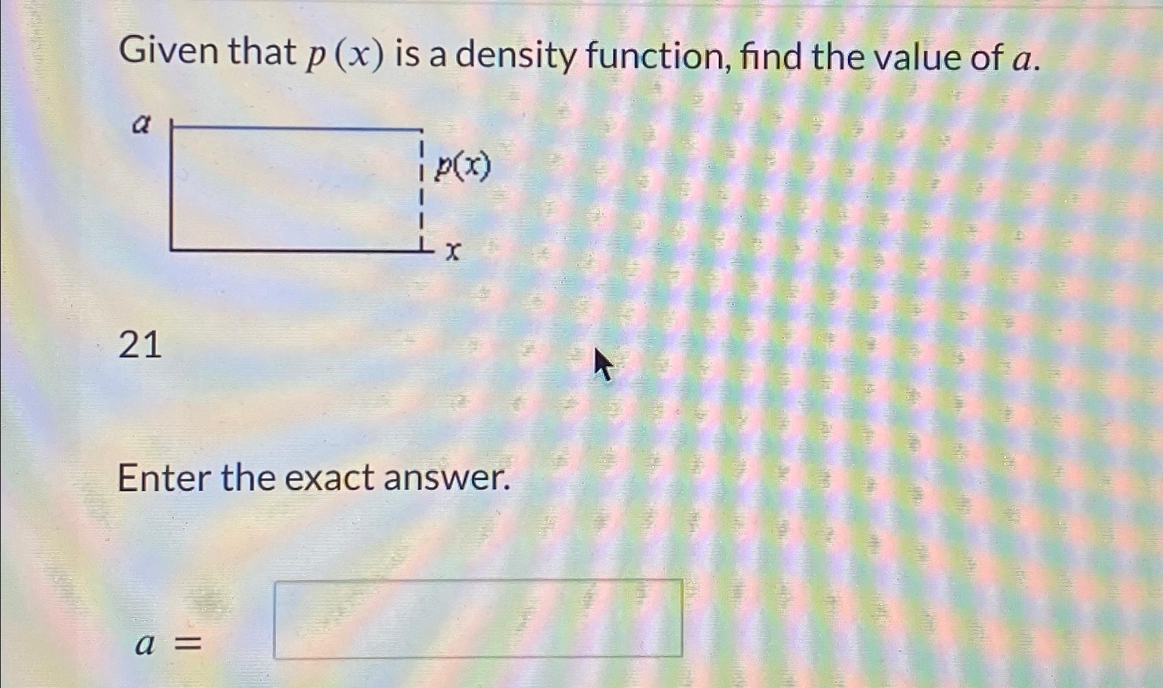 Solved Given that p(x) ﻿is a density function, find the | Chegg.com