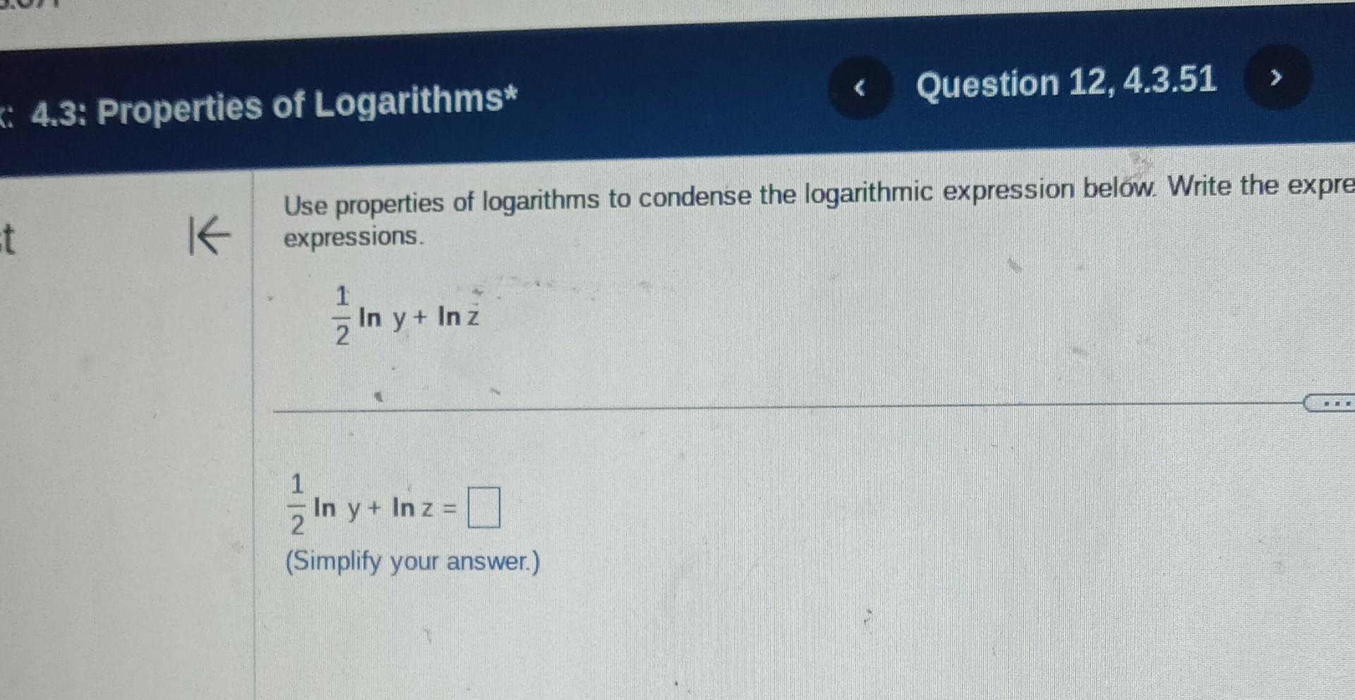 Solved Use properties of logarithms to condense the | Chegg.com