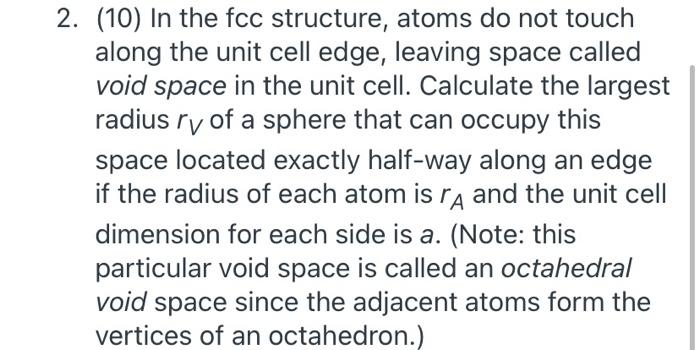 Solved 2. (10) In the foc structure, atoms do not touch | Chegg.com