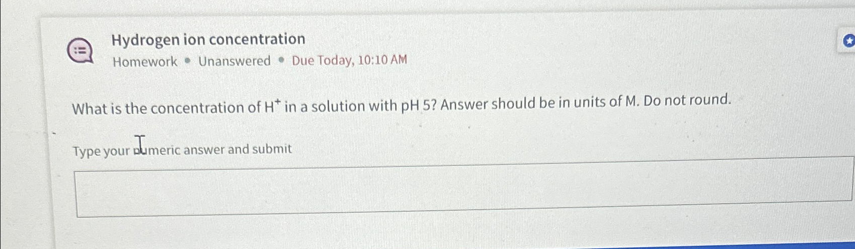 Solved Hydrogen ion concentrationHomework * ﻿Unanswered * | Chegg.com