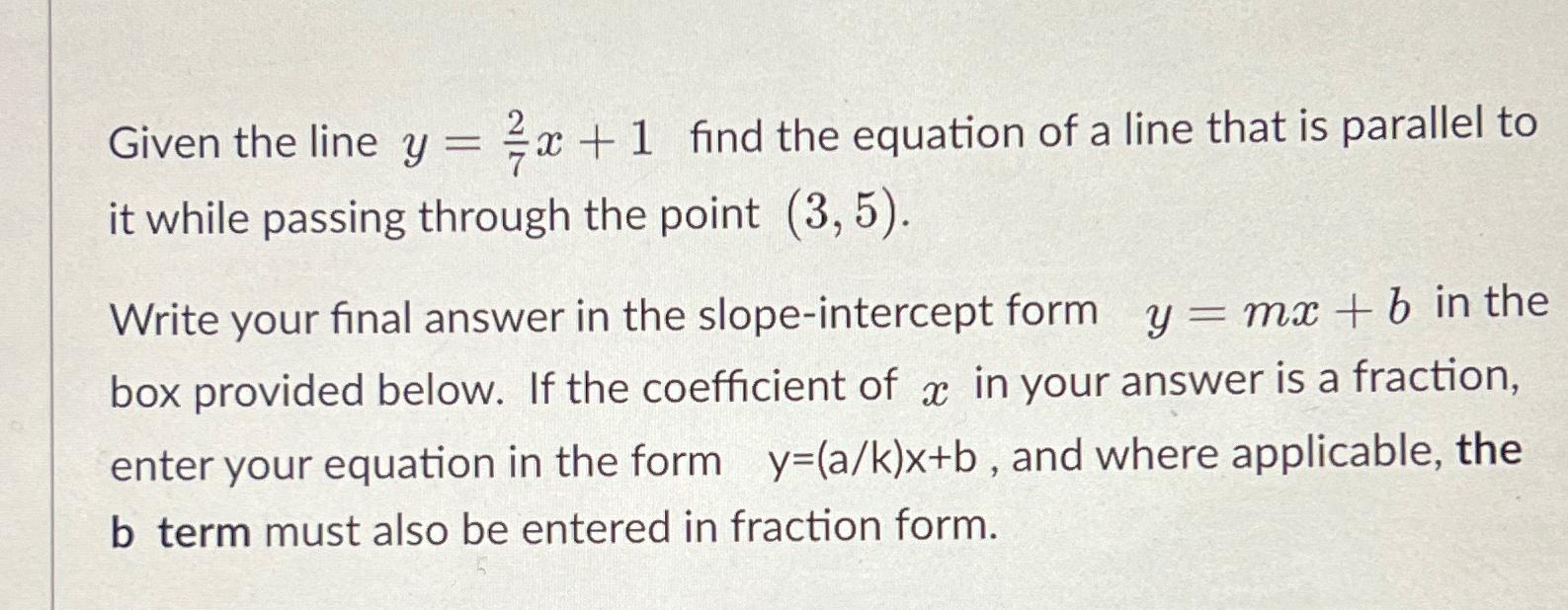 Solved Given the line y=27x+1 ﻿find the equation of a line | Chegg.com