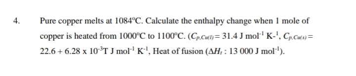 Solved Pure copper melts at 1084°C. ﻿Calculate the enthalpy | Chegg.com