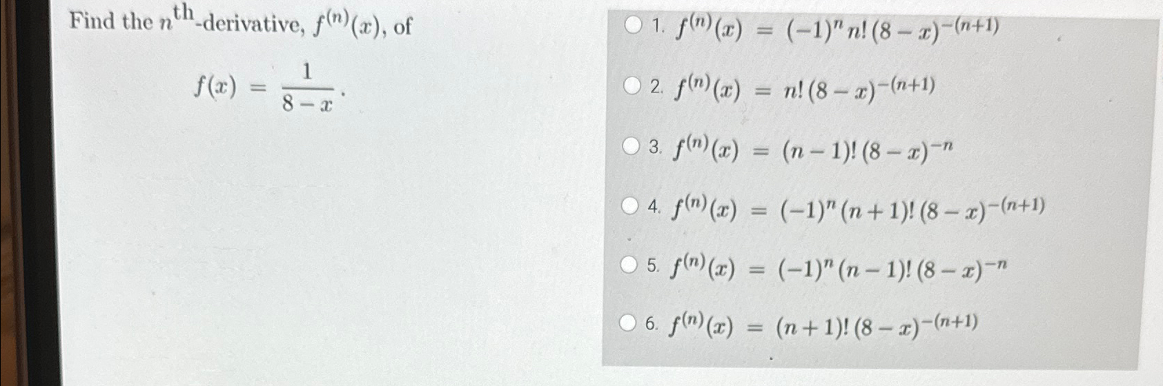 Solved Find the nth -derivative, f(n)(x), | Chegg.com