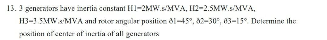 Solved 13. 3 generators have inertia constant | Chegg.com