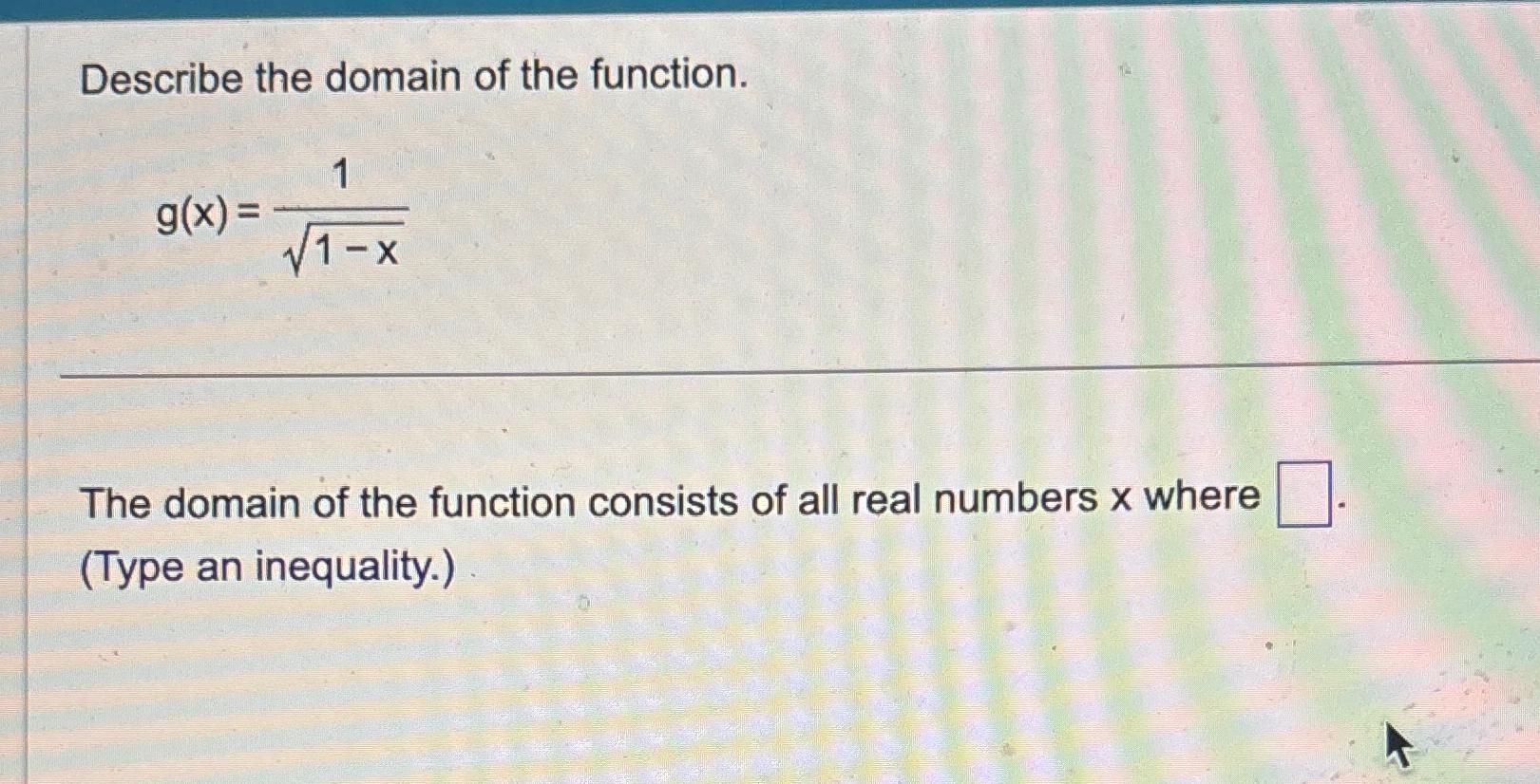 Solved Describe the domain of the function.g(x)=11-x2The | Chegg.com