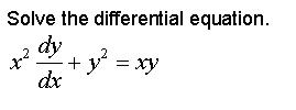 Solved Solve the differential equation. X2 dy/dx +y2 =xy | Chegg.com