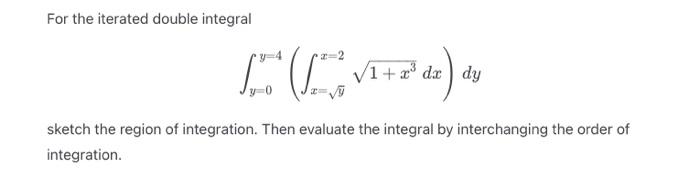 Solved For the iterated double integral | Chegg.com