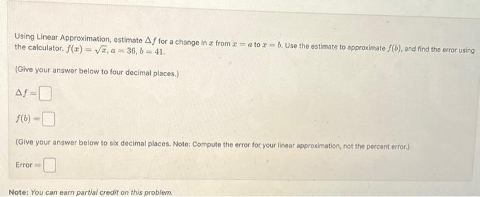 Solved Using Linear Approximation, estimate Δf for a change | Chegg.com