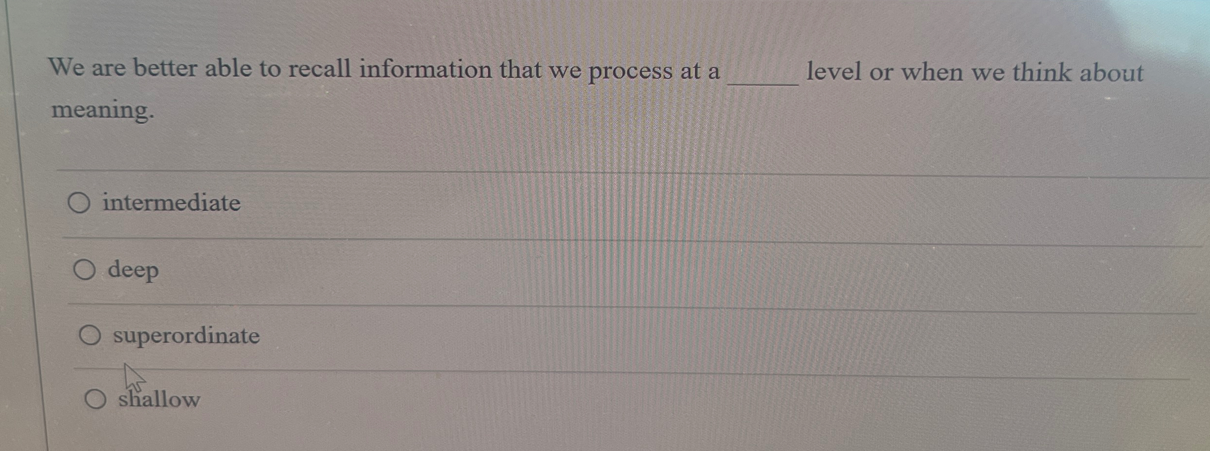 Solved We are better able to recall information that we | Chegg.com