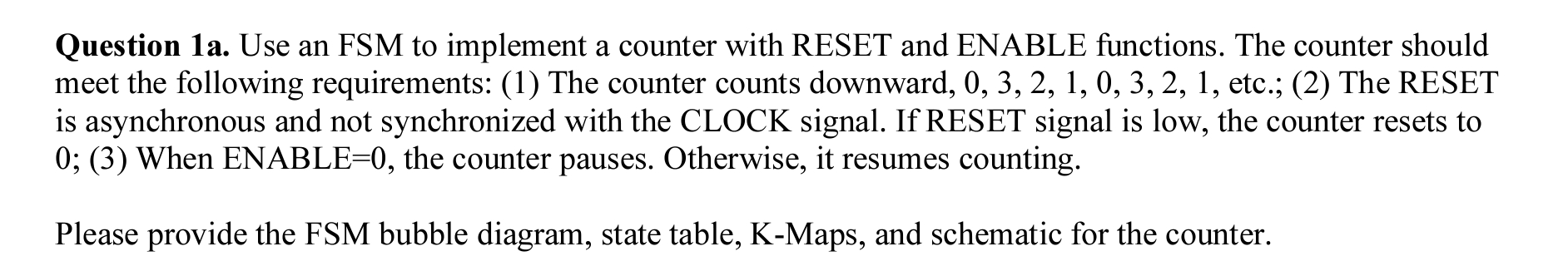 Solved Question 1a. ﻿Use an FSM to implement a counter with | Chegg.com