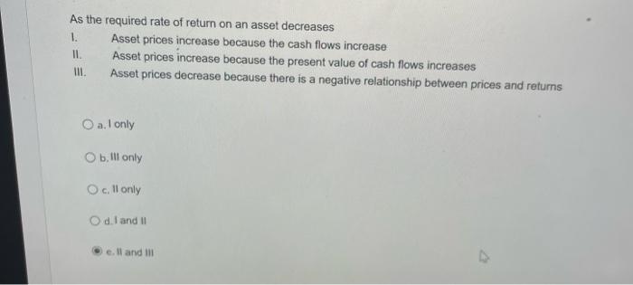 Solved As the required rate of return on an asset decreases | Chegg.com