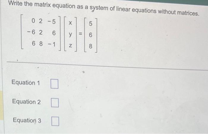 Solved Write the matrix equation as a system of linear | Chegg.com