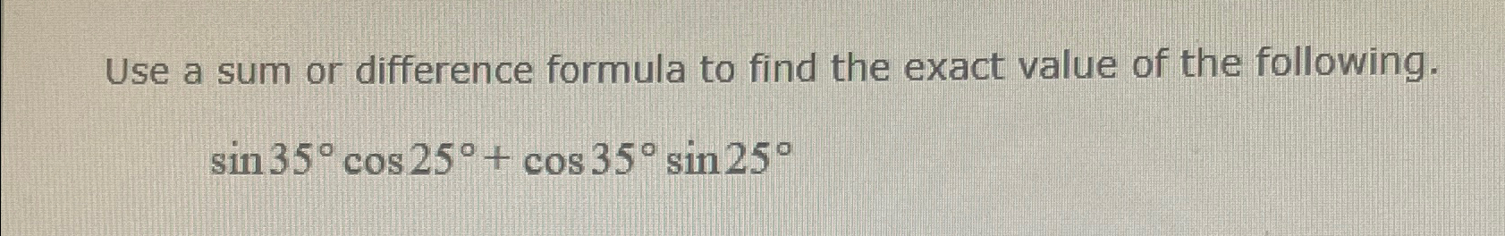 Solved Use a sum or difference formula to find the exact | Chegg.com