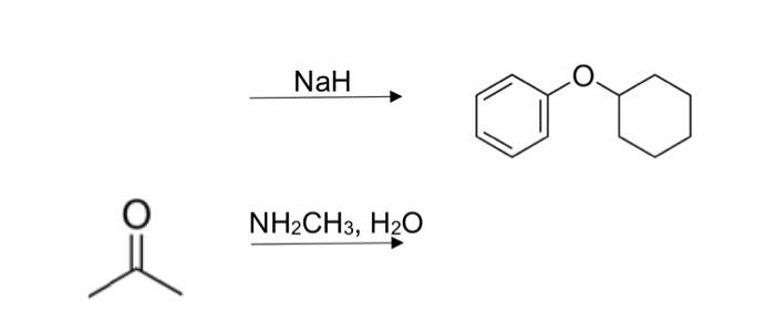 Solved NaH NH2CH3, H20 | Chegg.com