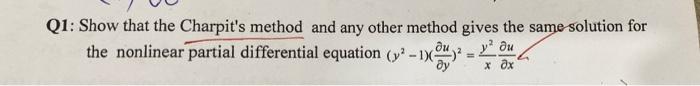 Solved Q1: Show that the Charpit's method and any other | Chegg.com