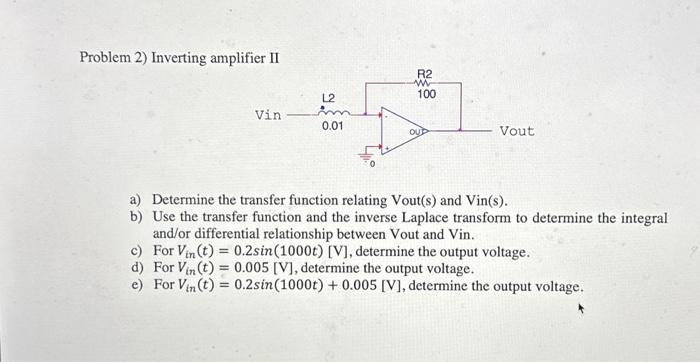 Solved Problem 2) Inverting amplifier II a) Determine the | Chegg.com