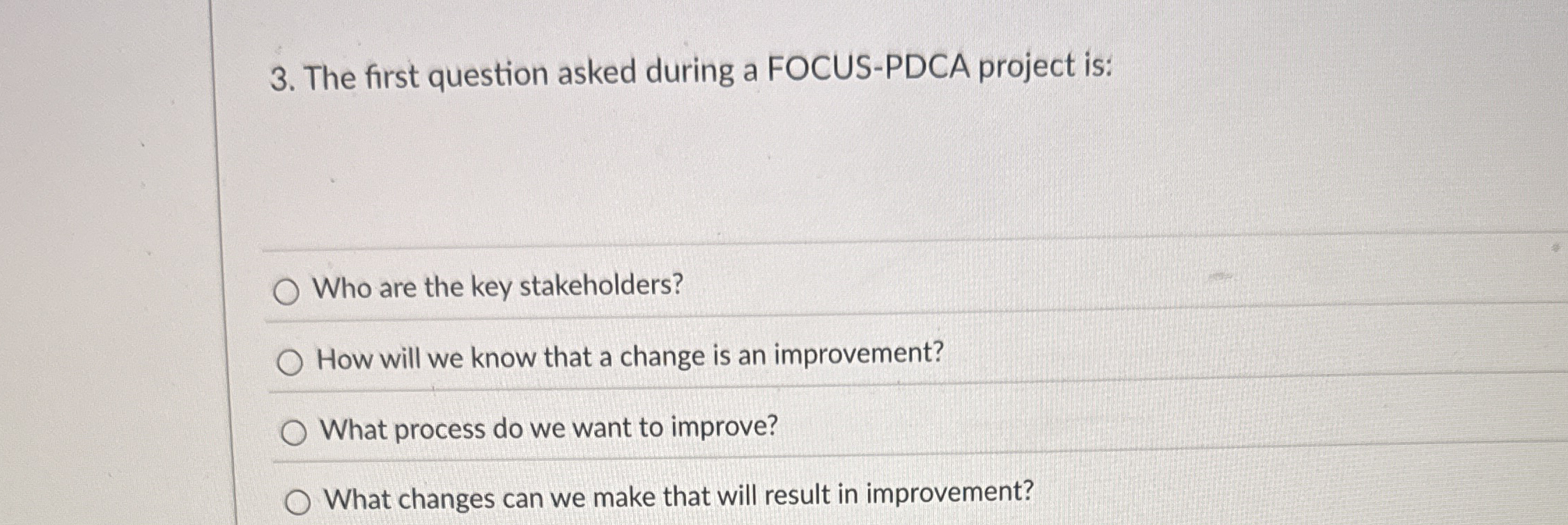 Solved The first question asked during a FOCUS-PDCA project | Chegg.com