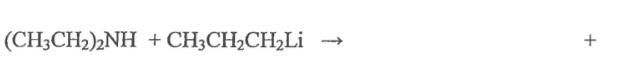 Solved (CH3CH2)2NH+CH3CH2CH2Li→ | Chegg.com