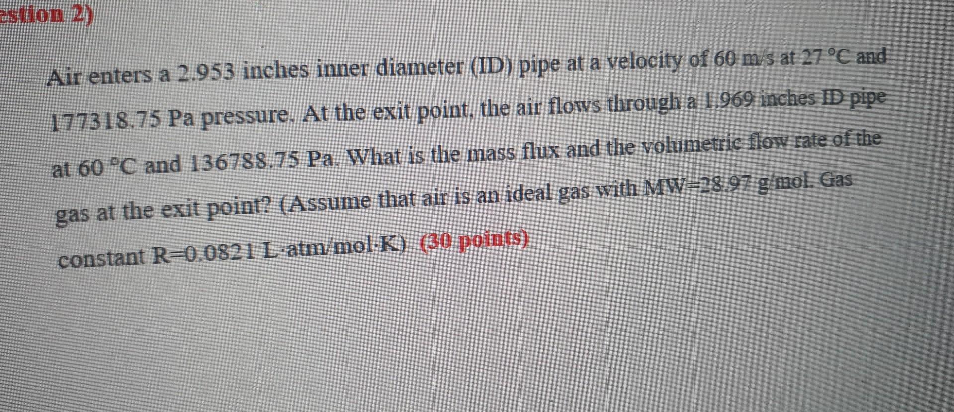Solved Air enters a 2.953 inches inner diameter (ID) pipe at | Chegg.com