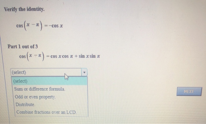 Solved Verify the identity. COS os(x - 1) = -cos x Part 1 | Chegg.com