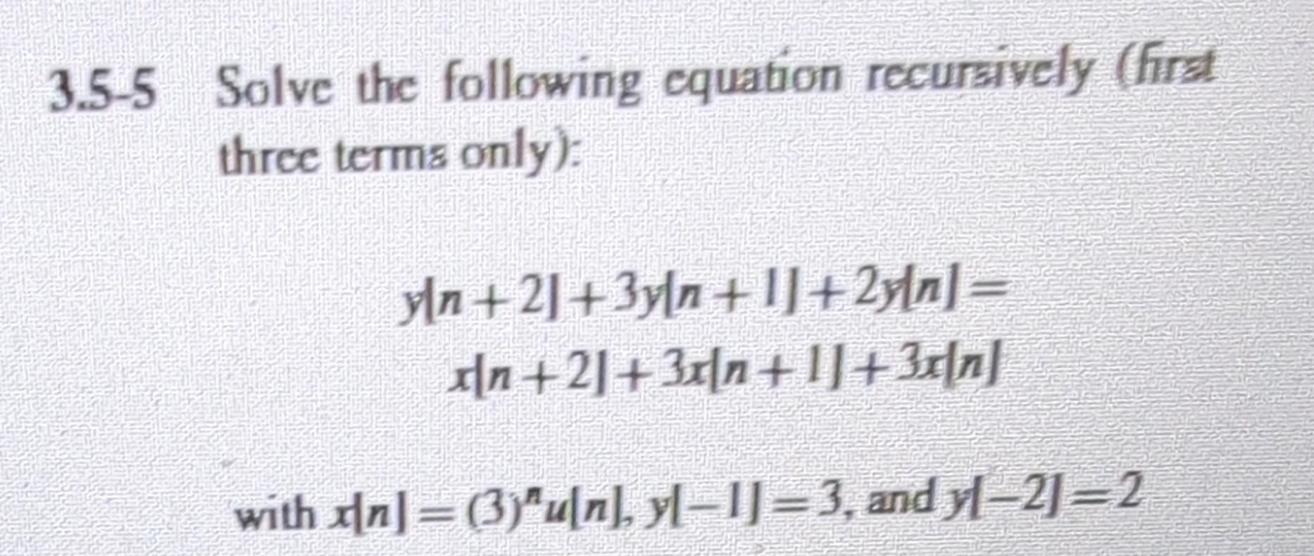 Solved .5-5 Solve the following equation recurively (first | Chegg.com