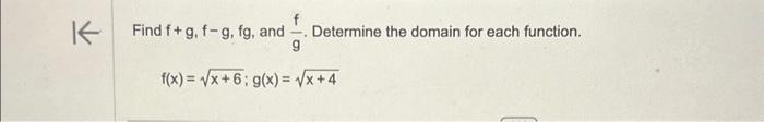 Solved Find f+g,f−g,fg, and gf. Determine the domain for | Chegg.com