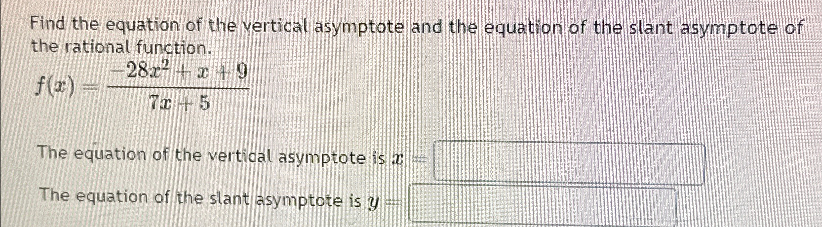 Solved Find the equation of the vertical asymptote and the | Chegg.com