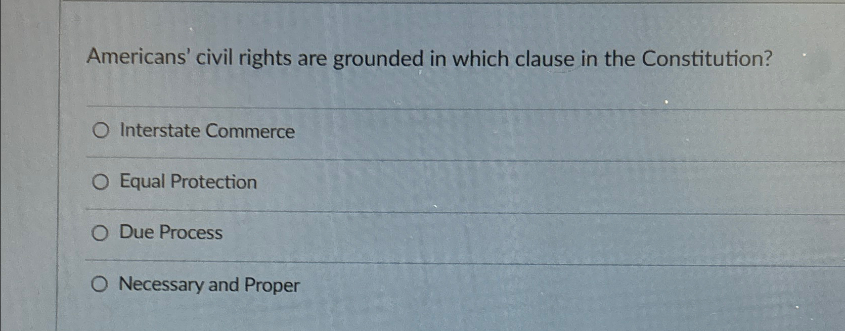 Solved Americans' civil rights are grounded in which clause | Chegg.com