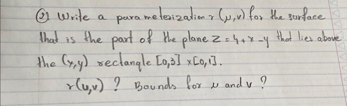 Solved (2) Write a parameterization r(μ,v) for the surface | Chegg.com