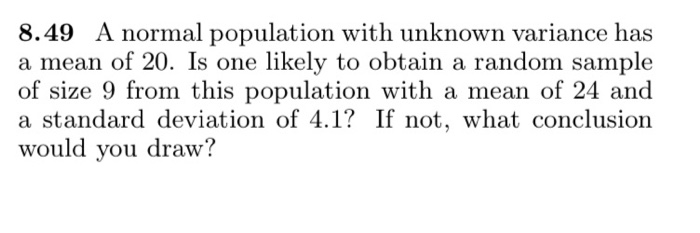 Solved 8.49 A normal population with unknown variance has a | Chegg.com