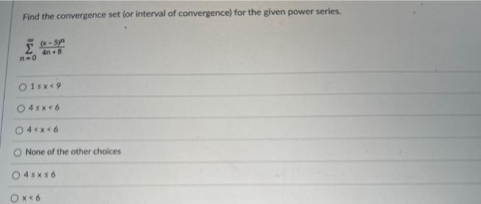 Solved Find the convergence set (or interval of convergence) | Chegg.com