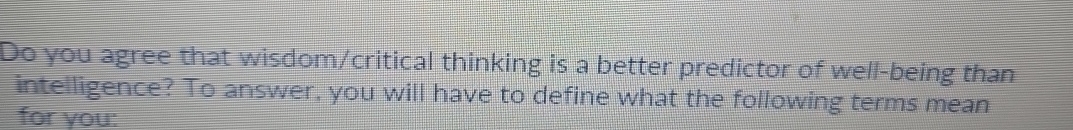 Solved Do you agree that wisdom/critical thinking is a | Chegg.com