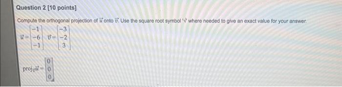 Solved Compute the orthogonal projection of u onto v. Use | Chegg.com