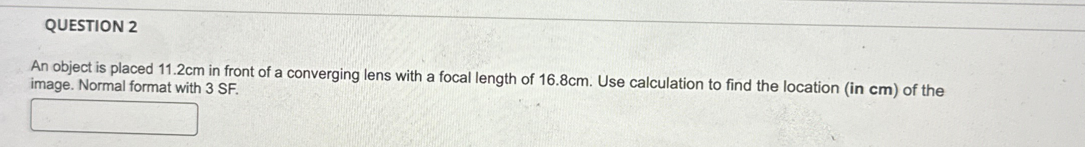 Solved QUESTION 2An object is placed 11.2cm ﻿in front of a | Chegg.com