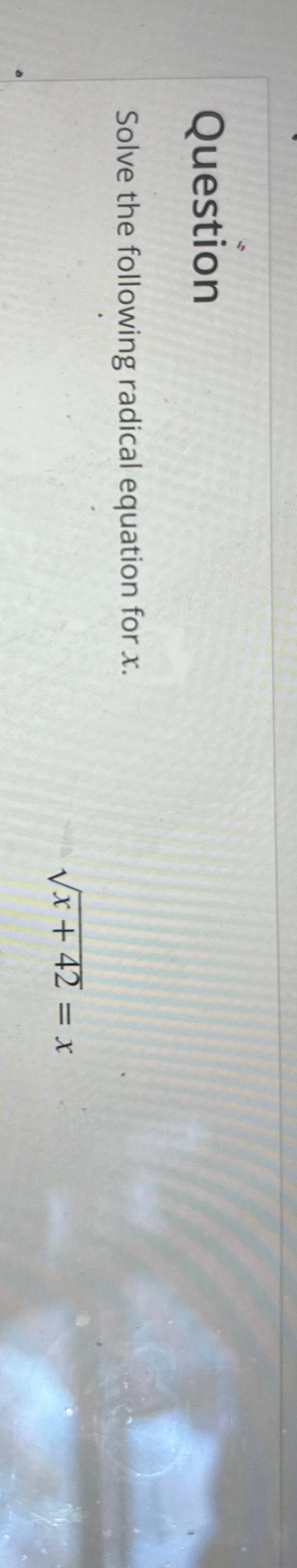 Solved QuestionSolve the following radical equation for | Chegg.com