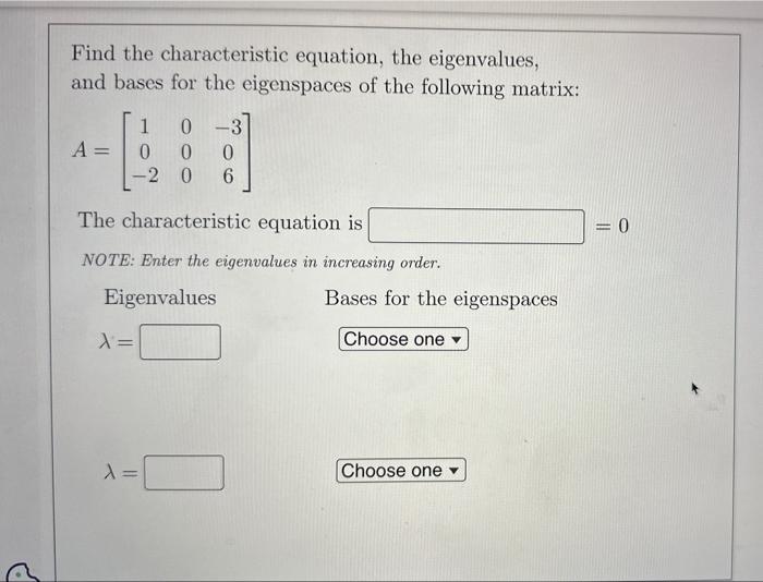 Solved Find the characteristic equation, the eigenvalues, | Chegg.com