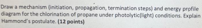 Solved Draw a mechanism (initiation, propagation, | Chegg.com