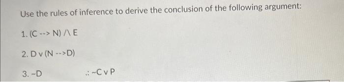 Use the rules of inference to derive the conclusion | Chegg.com