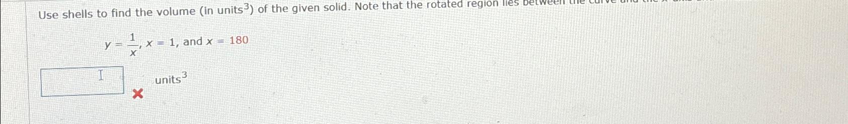 Solved Use shells to find the volume (in units ?3 ) ﻿of the | Chegg.com