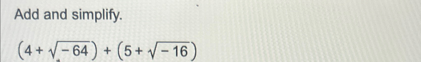 Solved Add and simplify.(4+-642)+(5+-162) | Chegg.com