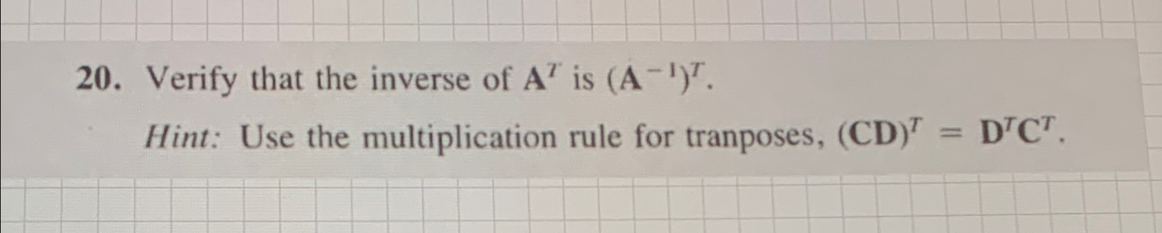 Solved Verify that the inverse of AT ﻿is (A-1)T.Hint: Use | Chegg.com