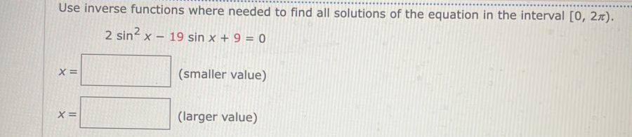 Solved Use inverse functions where needed to find all | Chegg.com