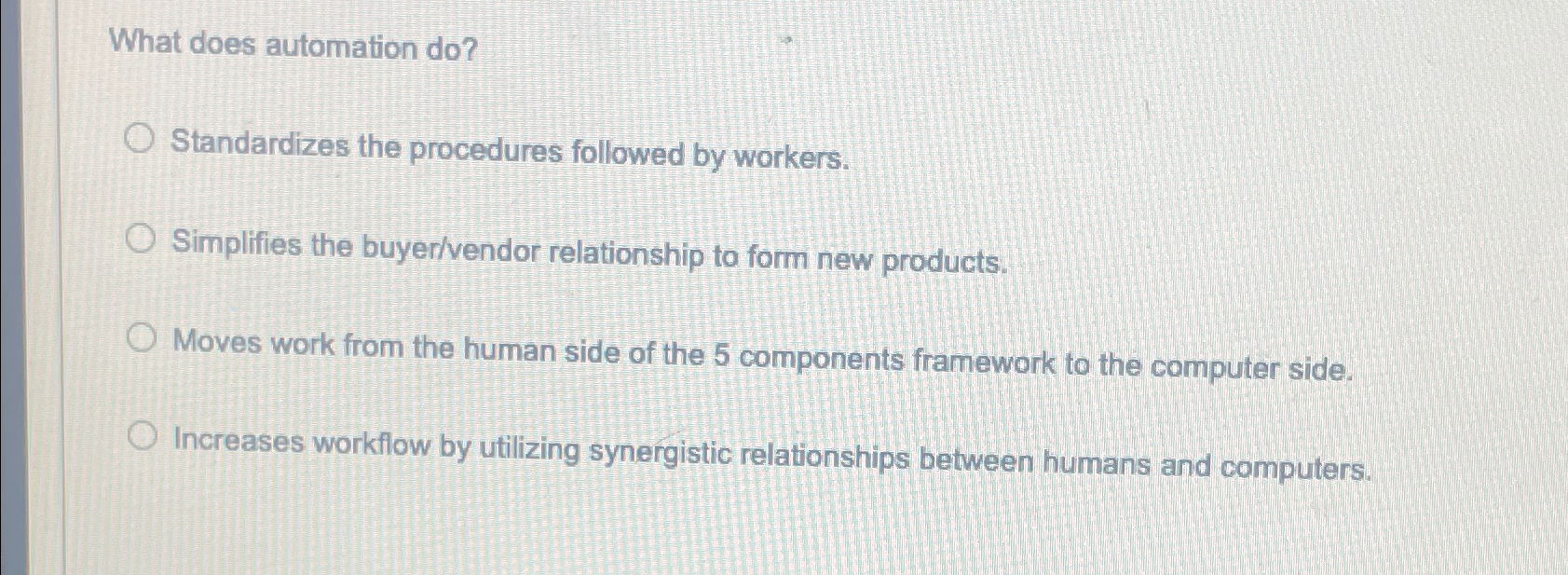 Solved What does automation do?Standardizes the procedures | Chegg.com