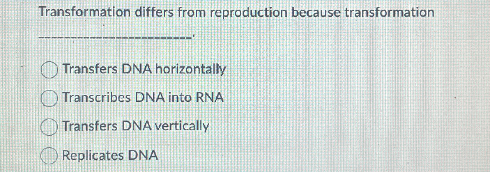 Solved Transformation differs from reproduction because | Chegg.com