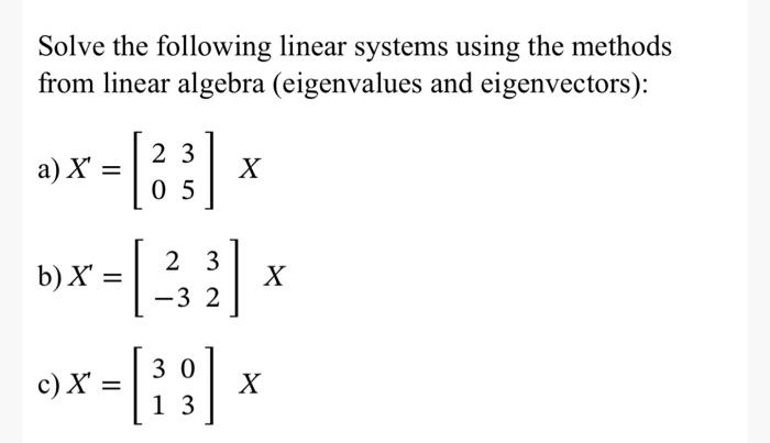 Solved Solve the following linear systems using the methods | Chegg.com