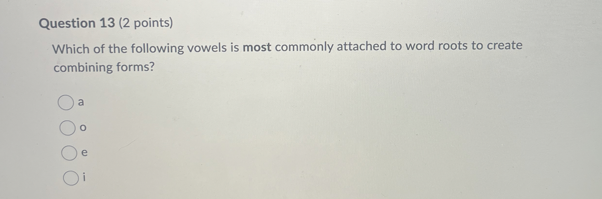 Solved Question 13 (2 ﻿points)Which of the following vowels | Chegg.com