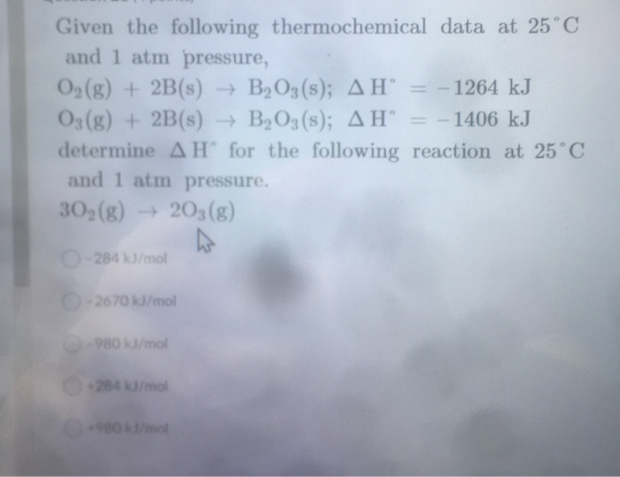 Solved Given the following thermochemical data at 25°C and 1 | Chegg.com