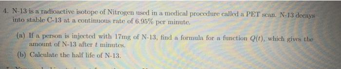 Solved 4. N-13 is a radioactive isotope of Nitrogen used in | Chegg.com