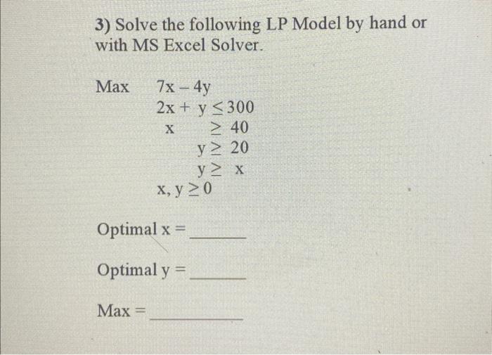Solved 3) Solve the following LP Model by hand or with MS | Chegg.com